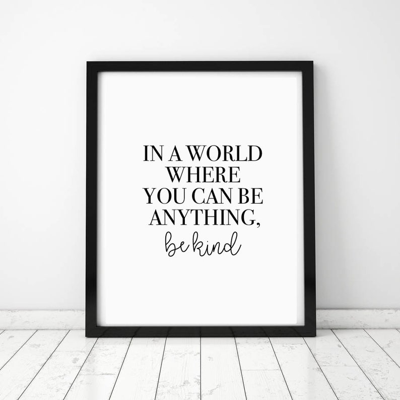 In a world where you can be anything be kind Print | Etsy