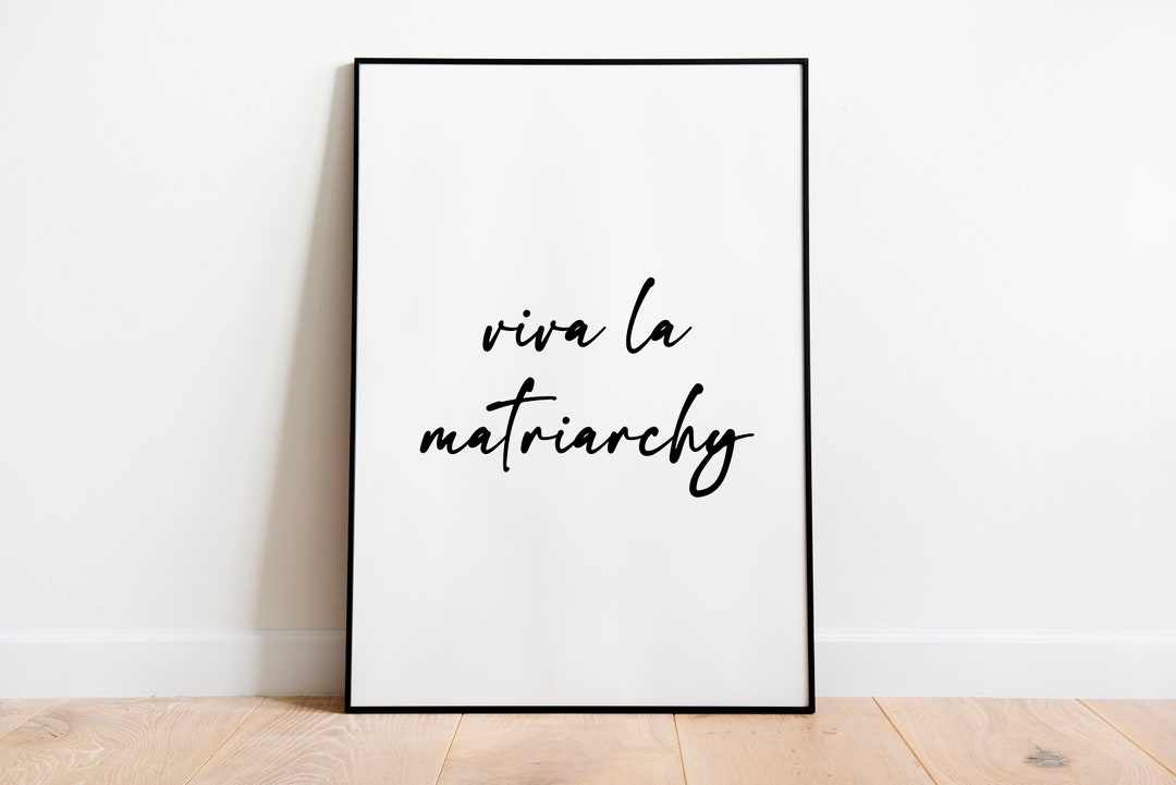 Viva La Matriarchy Poster Feminist Sign Feminist Birthday Present - Etsy