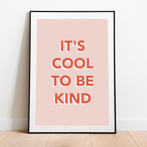 It's Cool to Be Kind Print Inspirational Quote Print - Etsy