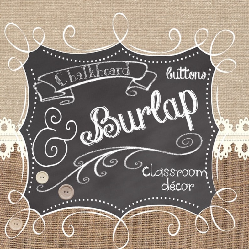Chalkboard, Burlap and Buttons Classroom Decoration MEGA Bundle ...