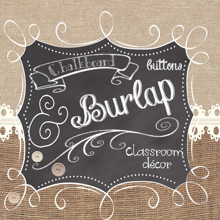 Chalkboard, Burlap and Buttons Classroom Decoration MEGA Bundle ...