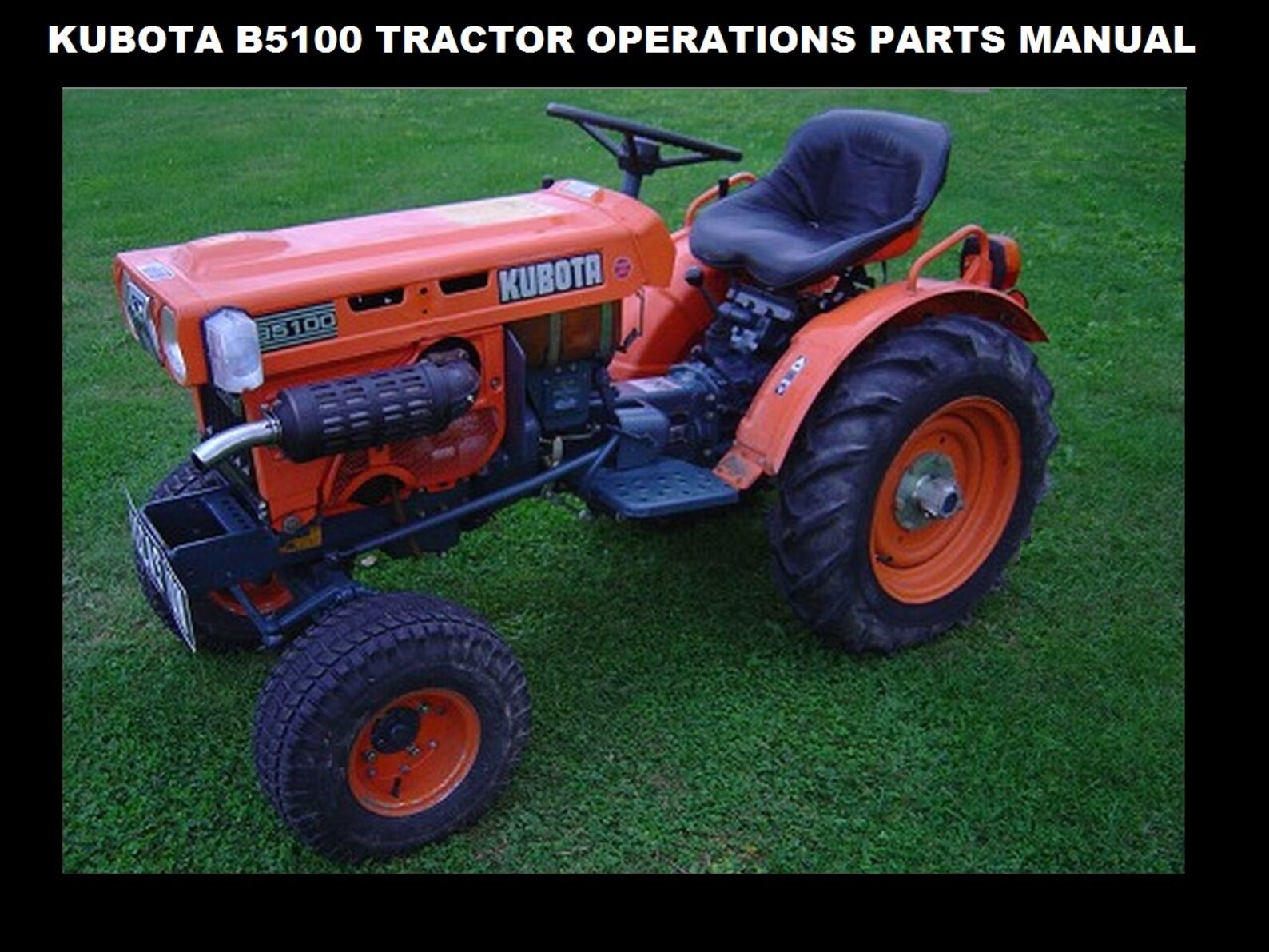 KUBOTA B5100 Operations & Parts Manuals -300pgs for B-5100 B 5100 E DT ...