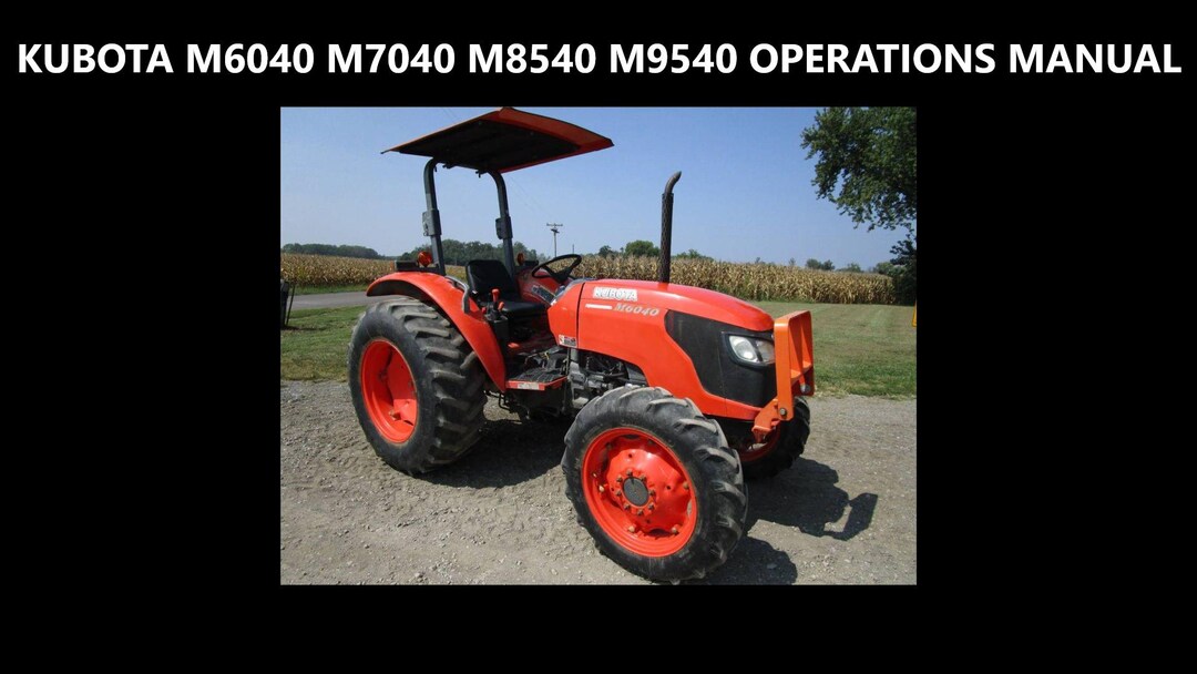 KUBOTA M6040 M7040 M8540 M9540 MANUAL -45pgs for M 6040 7040 9540 DT ...