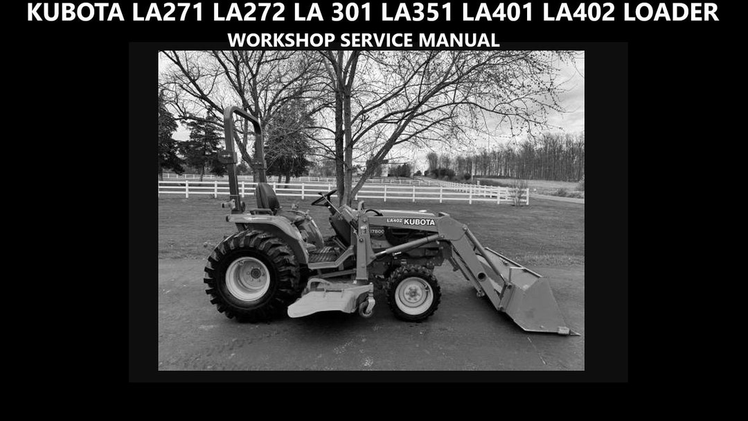 KUBOTA LA271 LA272 LA301 LA351 LA401 LA402 Workshop Manual -with LA 271 272 351 352 401 402 ...