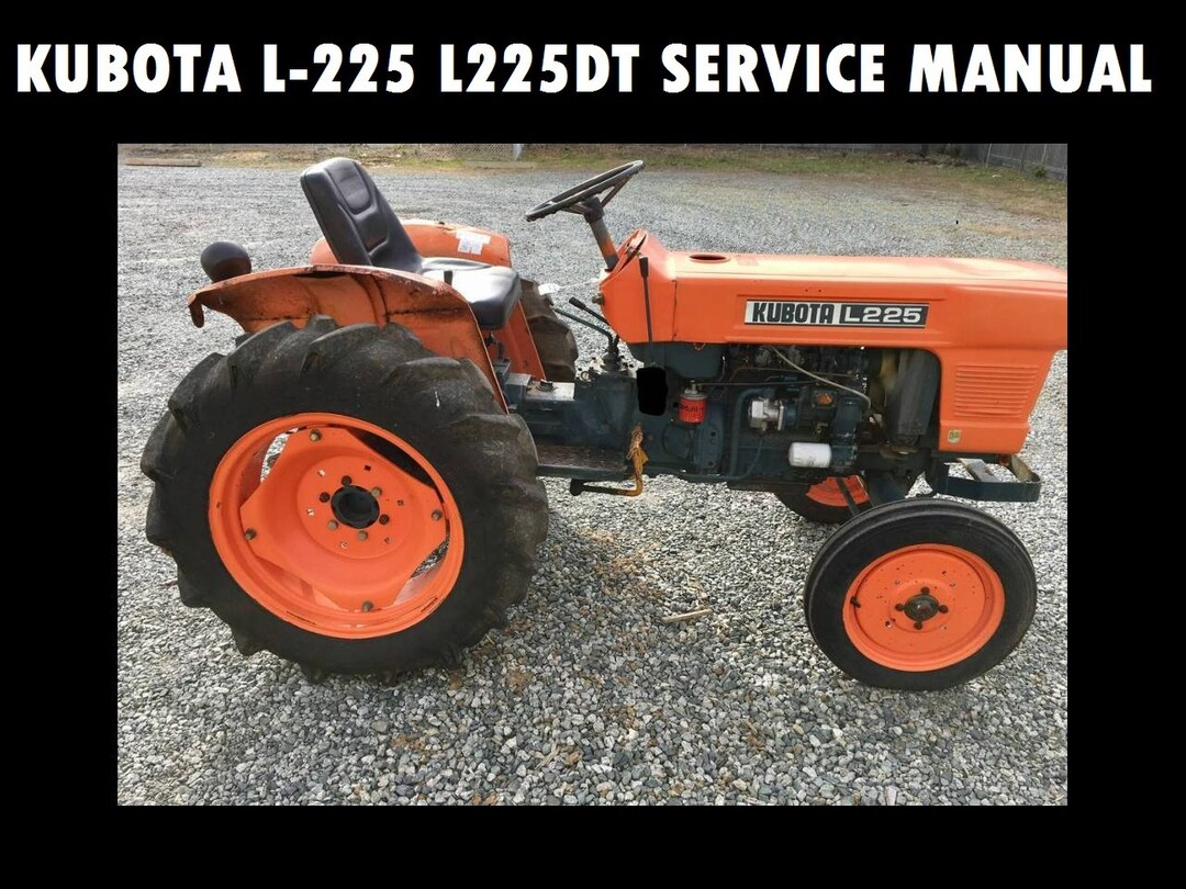 KUBOTA L225 Tractor Service Manual With L225D L225DT L-225 DT Set up ...