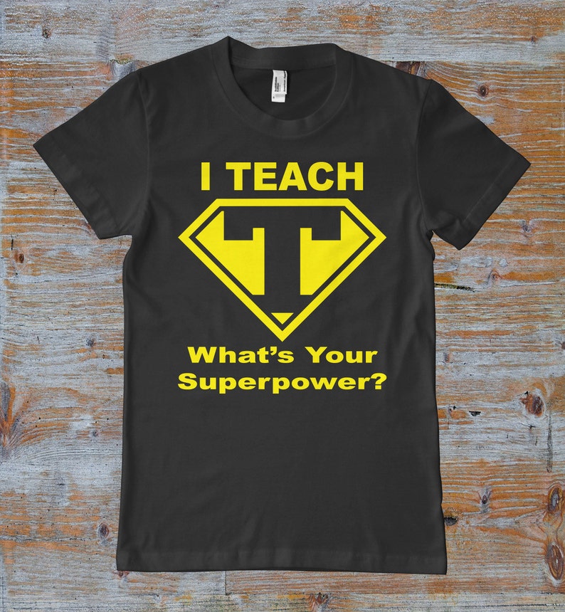 I Teach Whats Your Superpower T-shirts/teacher Shirts/teacher - Etsy