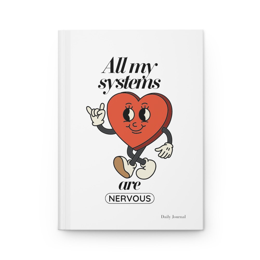 All My Systems Are Nervous Hard Cover Journal, Funny Journal, Mental ...