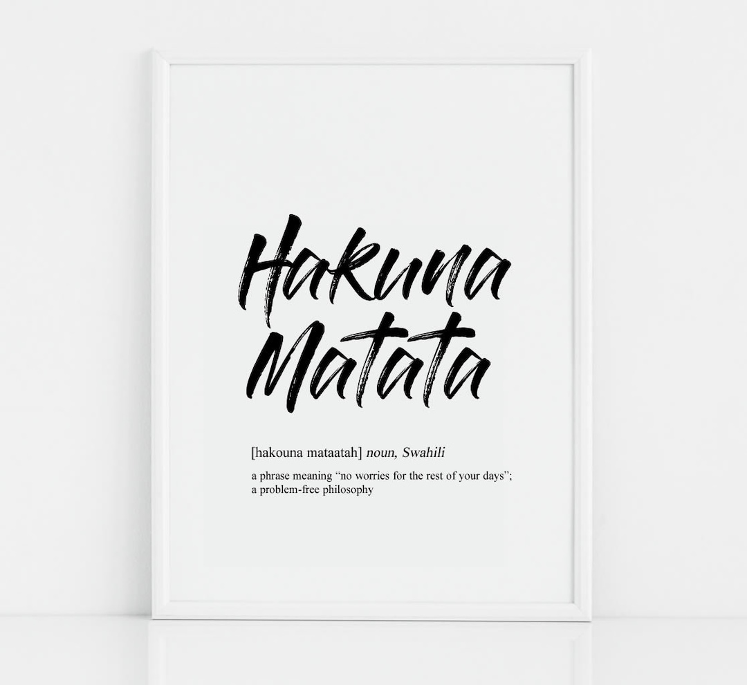HAKUNA MATATA Meaning Printable/wall Art/home Decor/printable Quote - Etsy