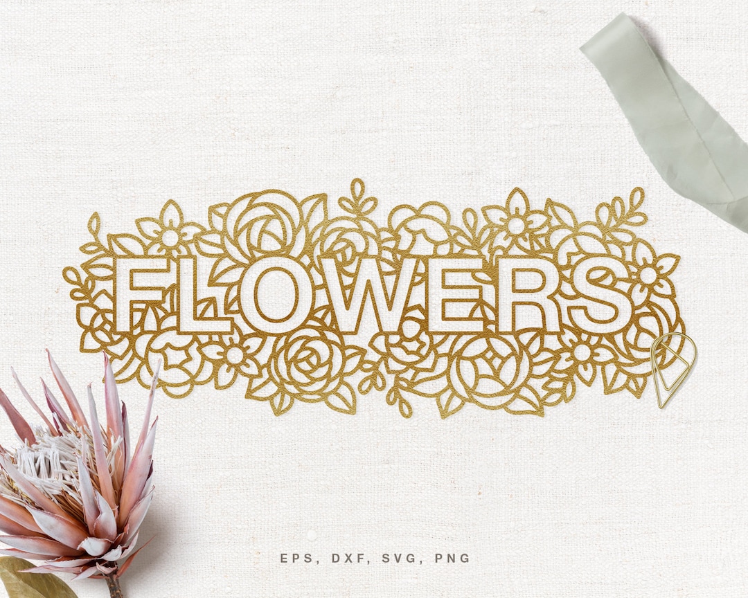 Flowers Word SVG Cut File for Cricut, Silhouette, Svg Dxf Png Eps ...