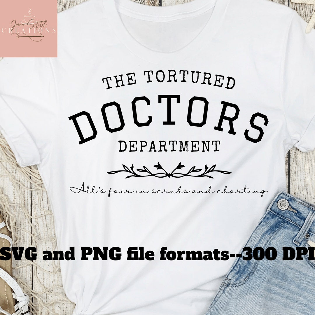 Tortured Doctors Department SVG PNG Files: Doctor Gift (digital ...