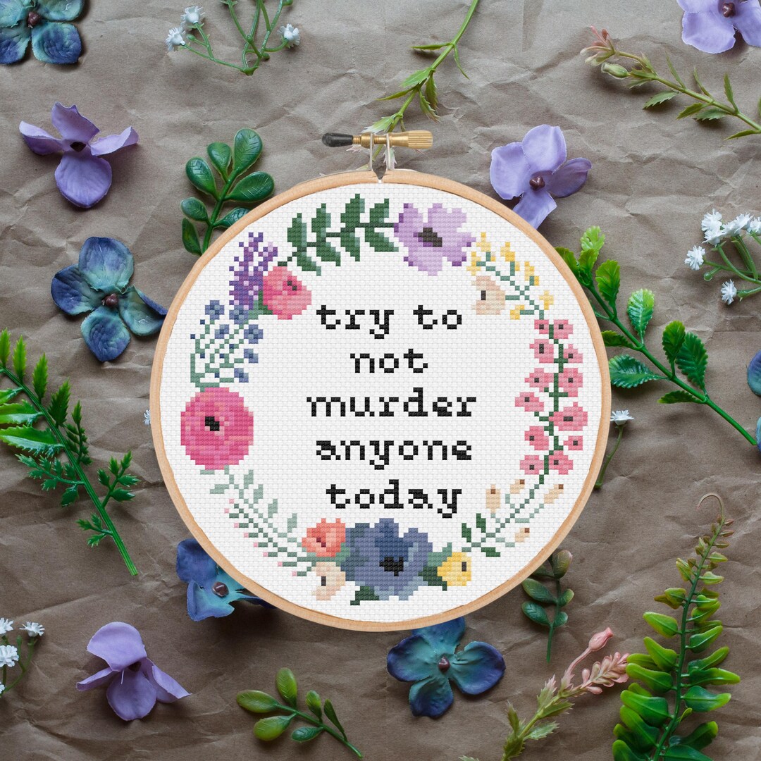 Try to Not Murder Anyone Today / Funny and Snarky / Cross Stitch ...