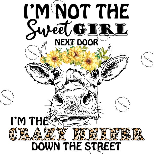 Not the Girl Next Door Crazy Heifer Down the Street - Etsy