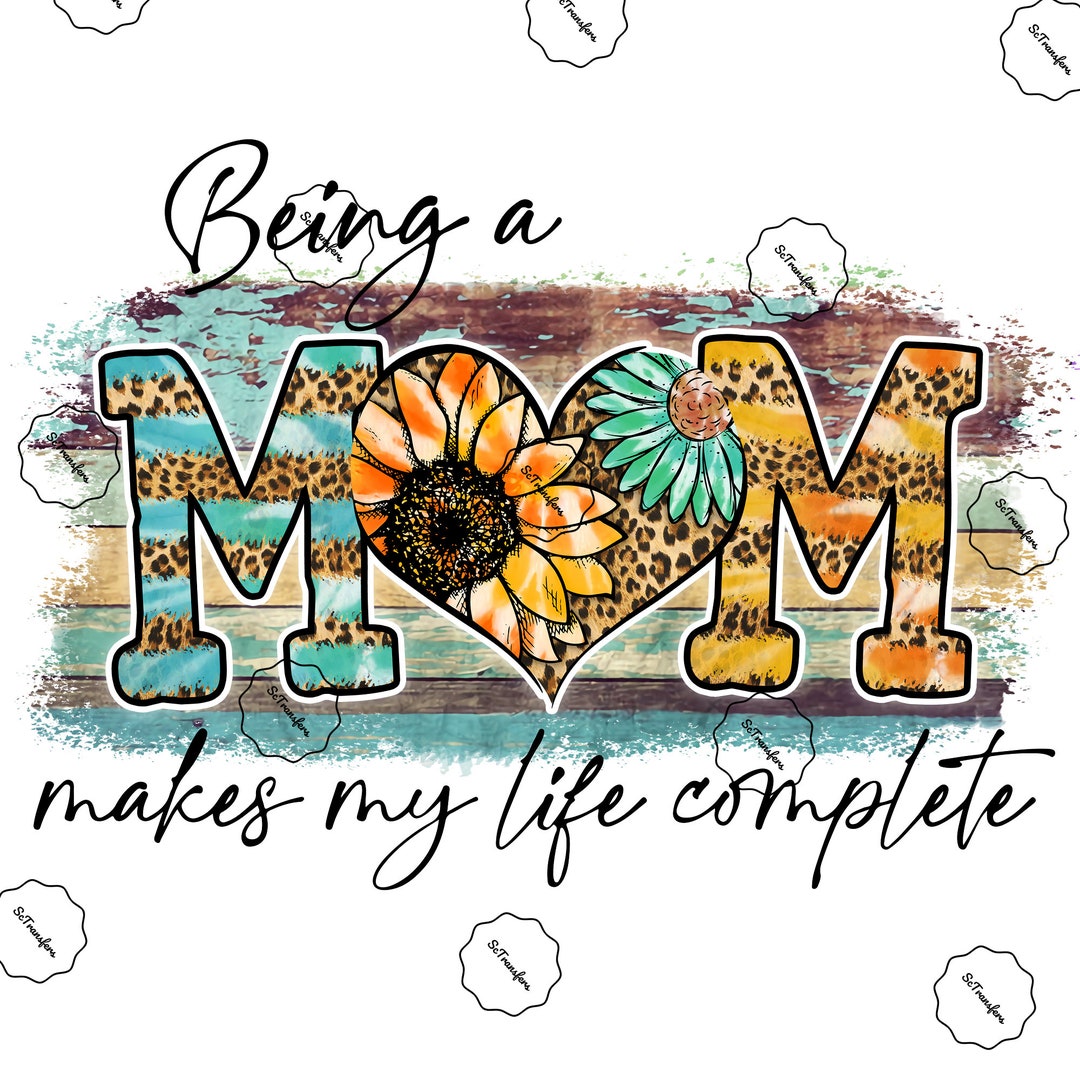 Ready to Press Heat Transfer Sublimation Design / Being a Mom Makes My ...