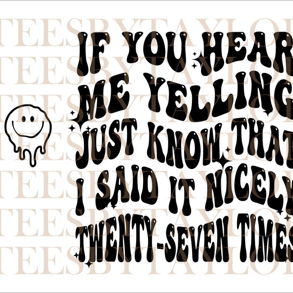 You Hear Me Yelling Svg - Etsy