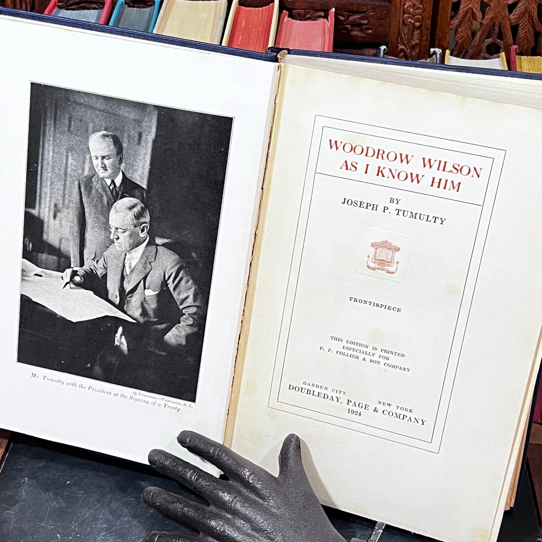 Biography Woodrow Wilson as I Know Him by Joseph P. Tumulty 1924 ...