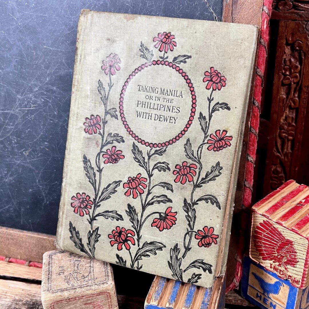 1899 Antique Book Taking Manila the Philippines With Dewey - Decorative ...