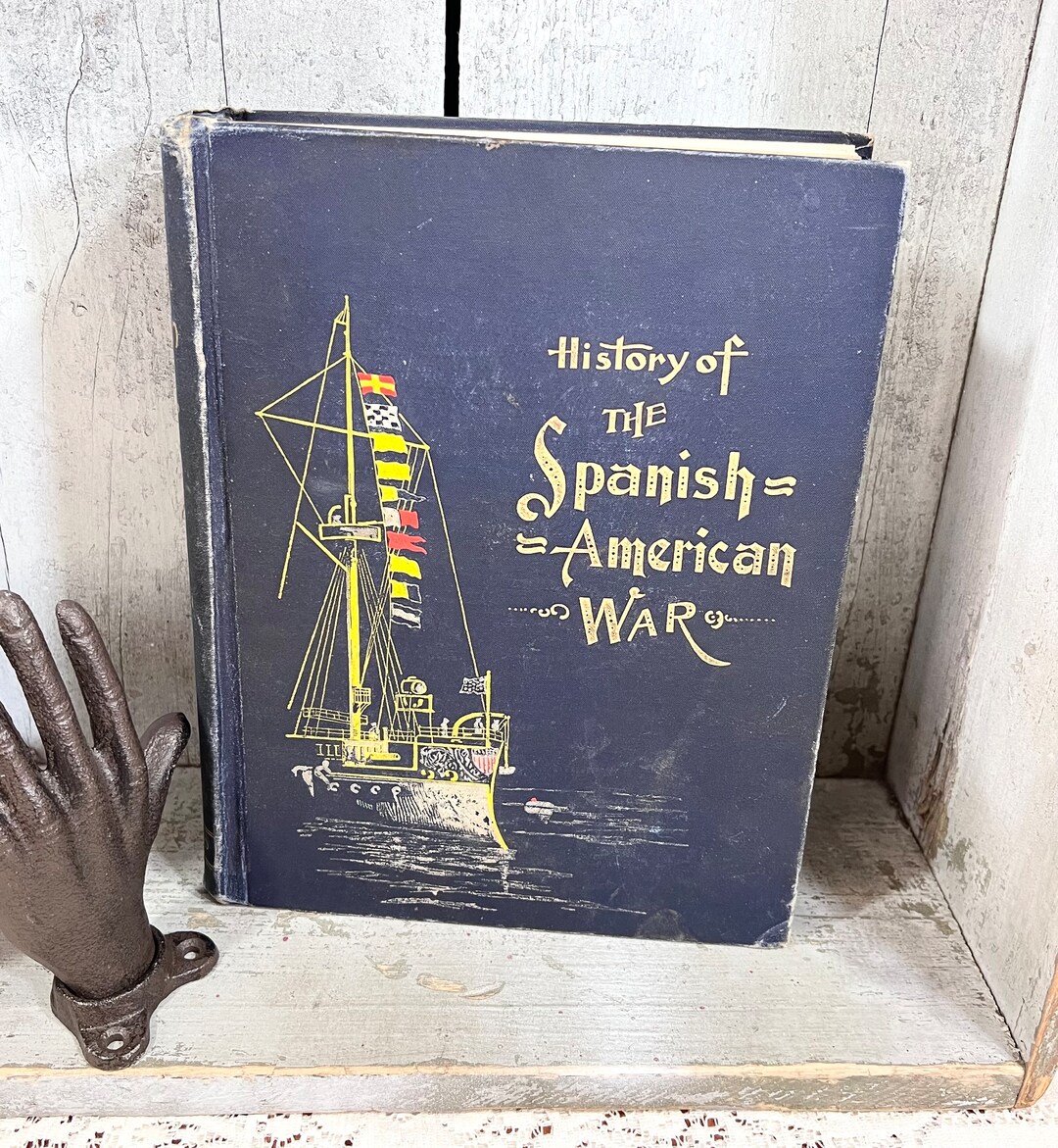 History of the Spanish American War - Antique 1898 Book - Our Relations ...