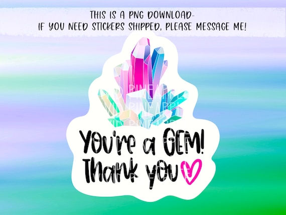 PNG Sticker Download Youre a Gem Thank You Crystals - Etsy
