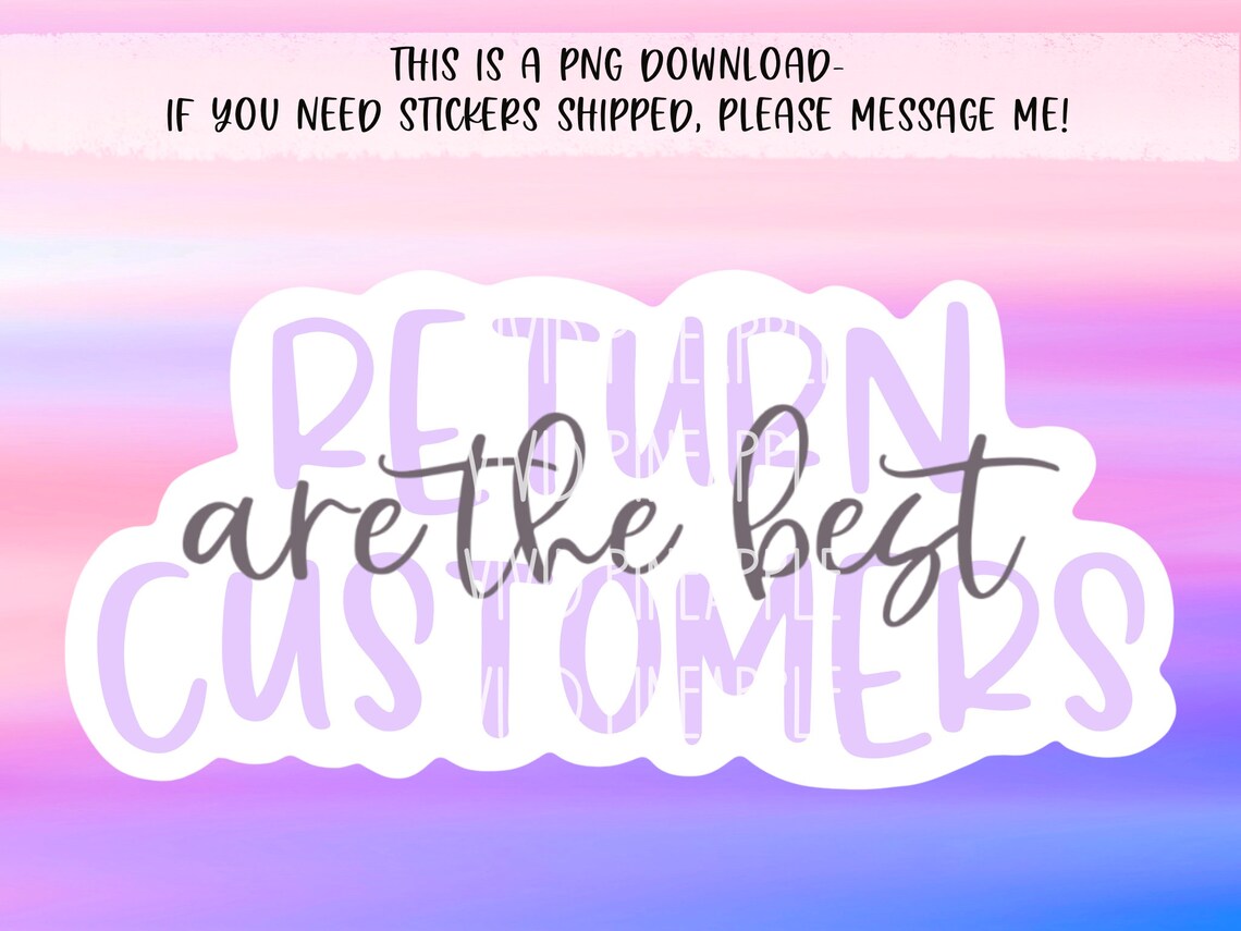 PNG Sticker Download Return Customers Are the Best Small - Etsy