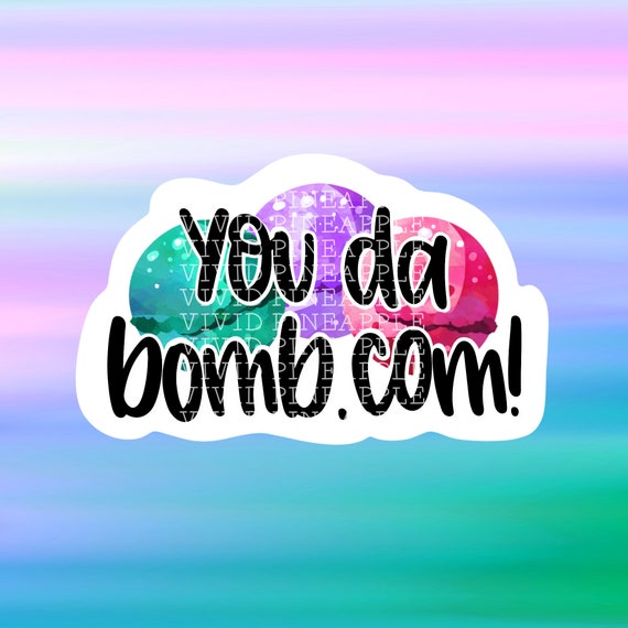 PNG Sticker Download You Da Bomb.com Bathbomb Shower - Etsy