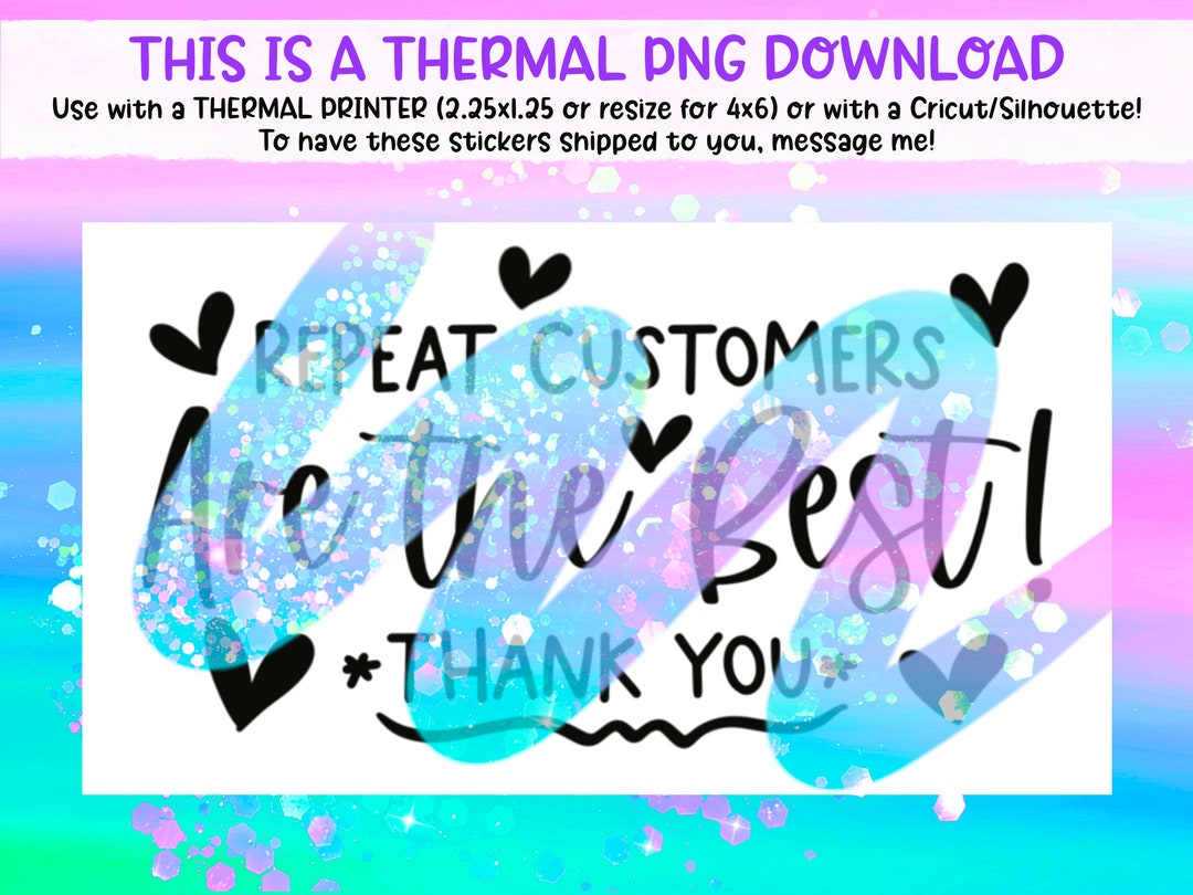PNG Sticker Download Repeat Customers Are the Best Thermal - Etsy