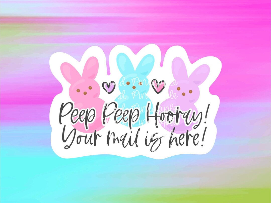 PNG Sticker Download - Peep Peep Hooray Your Mail is Here - Easter ...