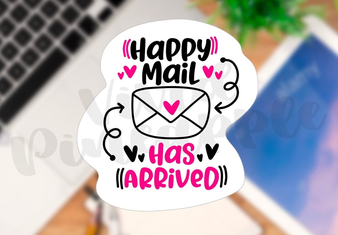 Automatic Download Happy Mail Has Arrived Sticker File Etsy