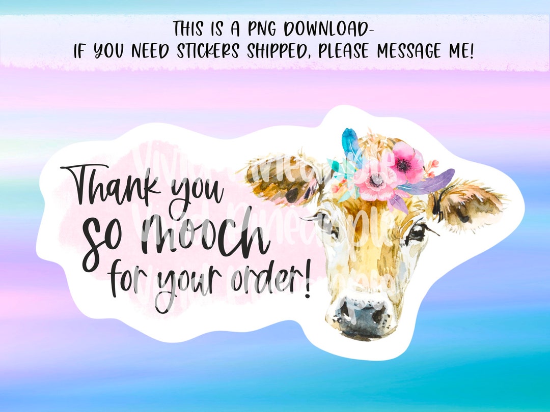 PNG Sticker Download - Cow Sticker - Thank You so Mooch for Your Order ...
