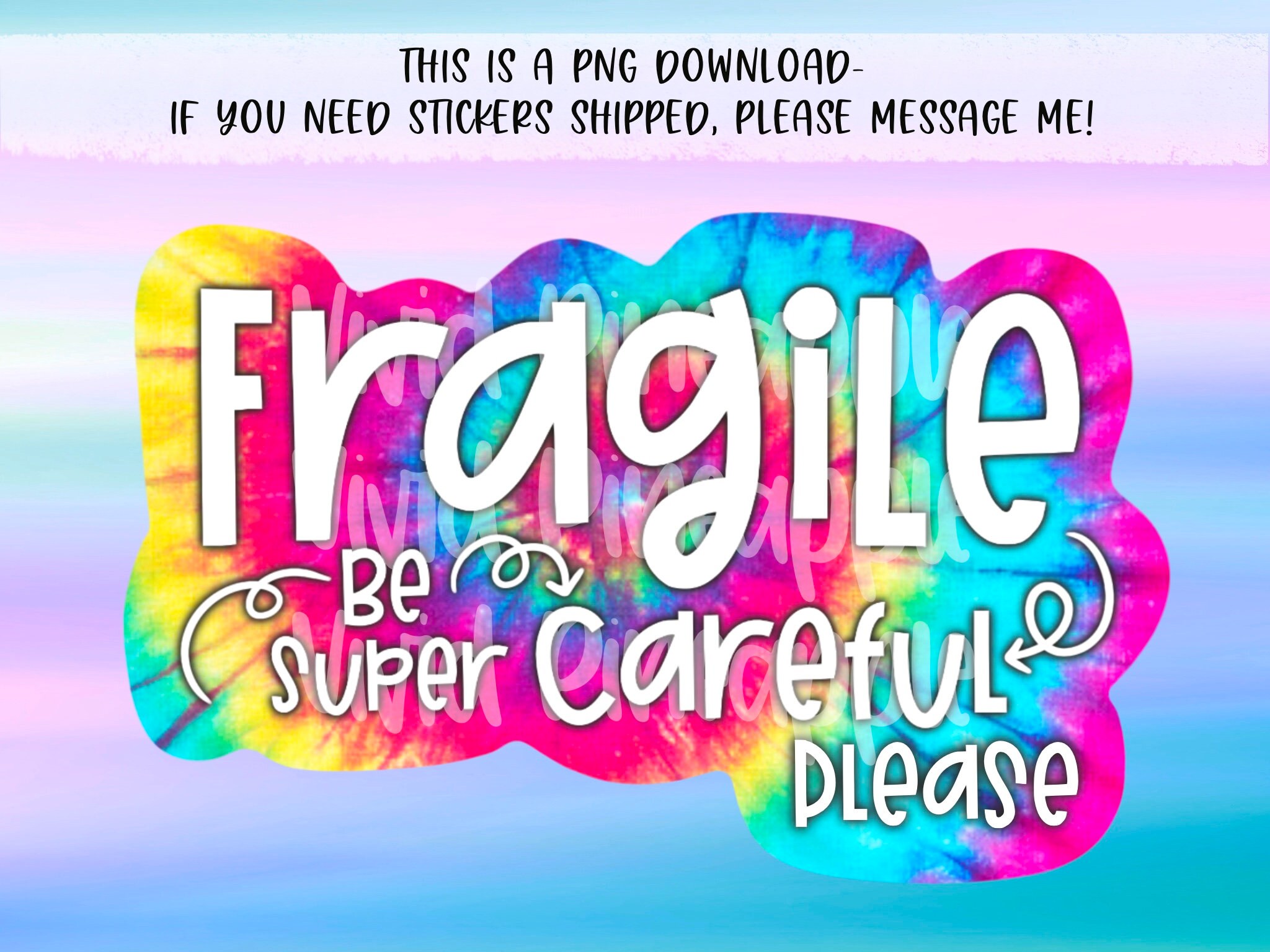 Sticker PNG Download Im Fragile Be Super Careful TieDye | Etsy