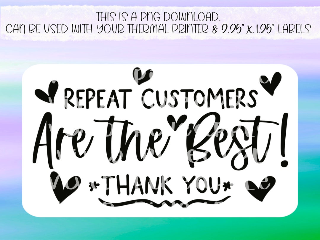 PNG Sticker Download Repeat Customers Are the Best Thermal - Etsy