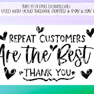 PNG Sticker Download Repeat Customers Are the Best Thermal - Etsy
