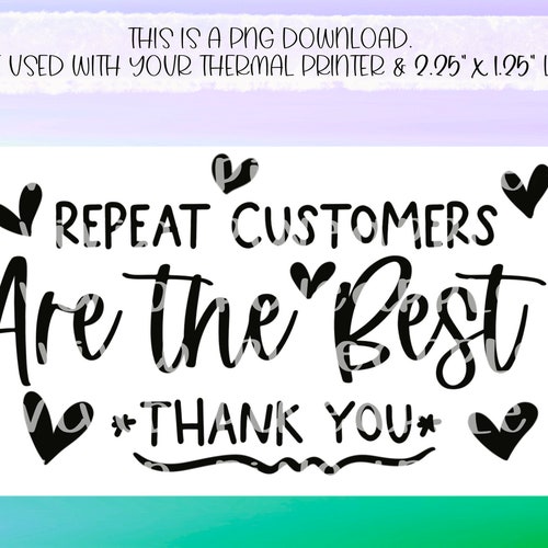 PNG Sticker Download Repeat Customers Are the Best Thermal - Etsy