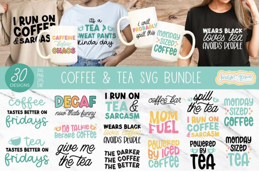 Coffee and Tea SVG Bundle, 30 Coffee Tea Svg, Funny Coffee Svg, Svg Cut ...