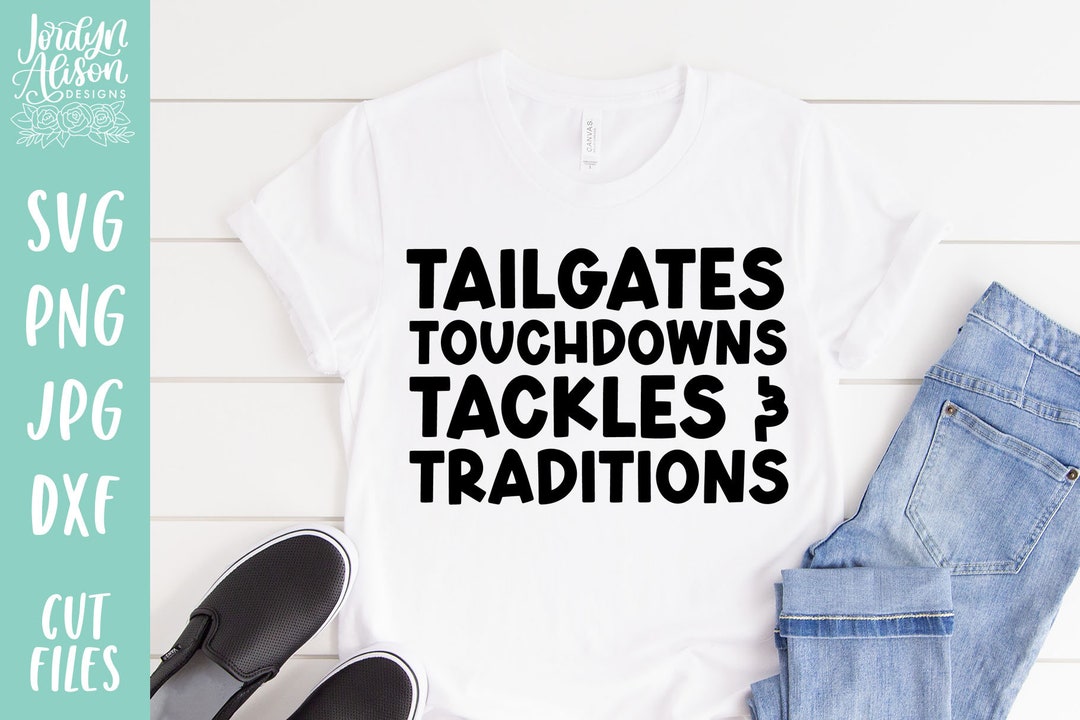 Tailgates Touchdowns Traditions SVG, Football SVG, Autumn SVG for ...