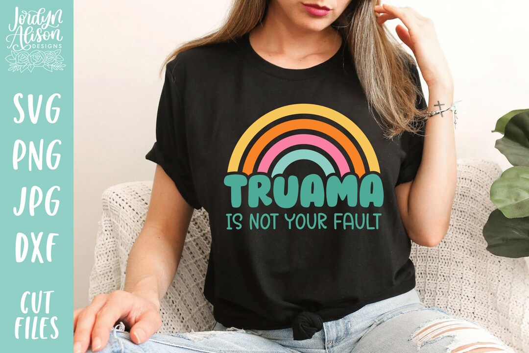Trauma is Not Your Fault SVG Trauma Svg Mental Health Svg - Etsy Canada
