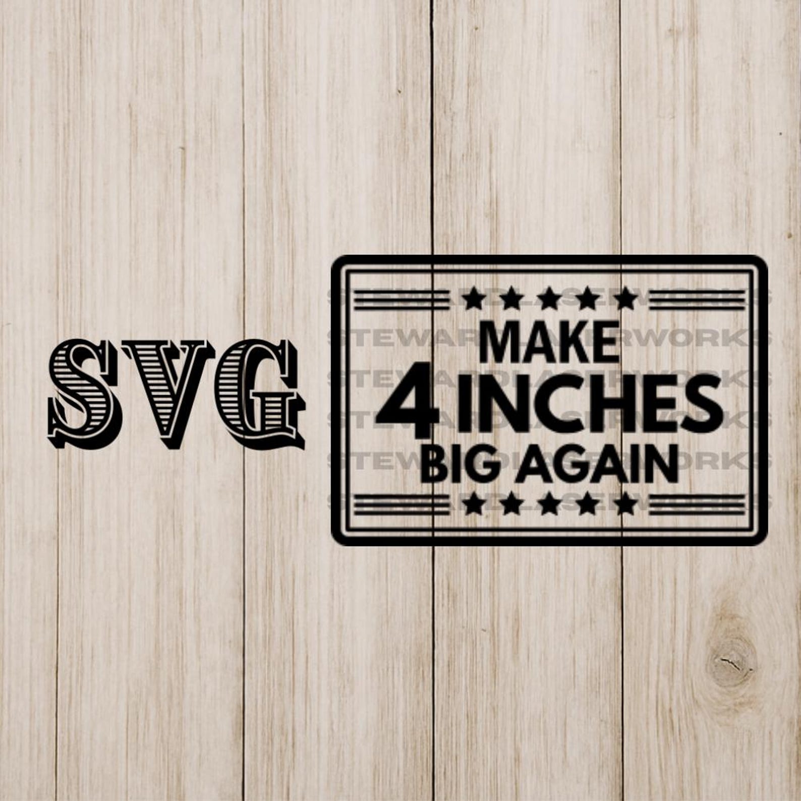 Make 4 Inches Big Again SVG Digital File Hat Patch Design *not a ...