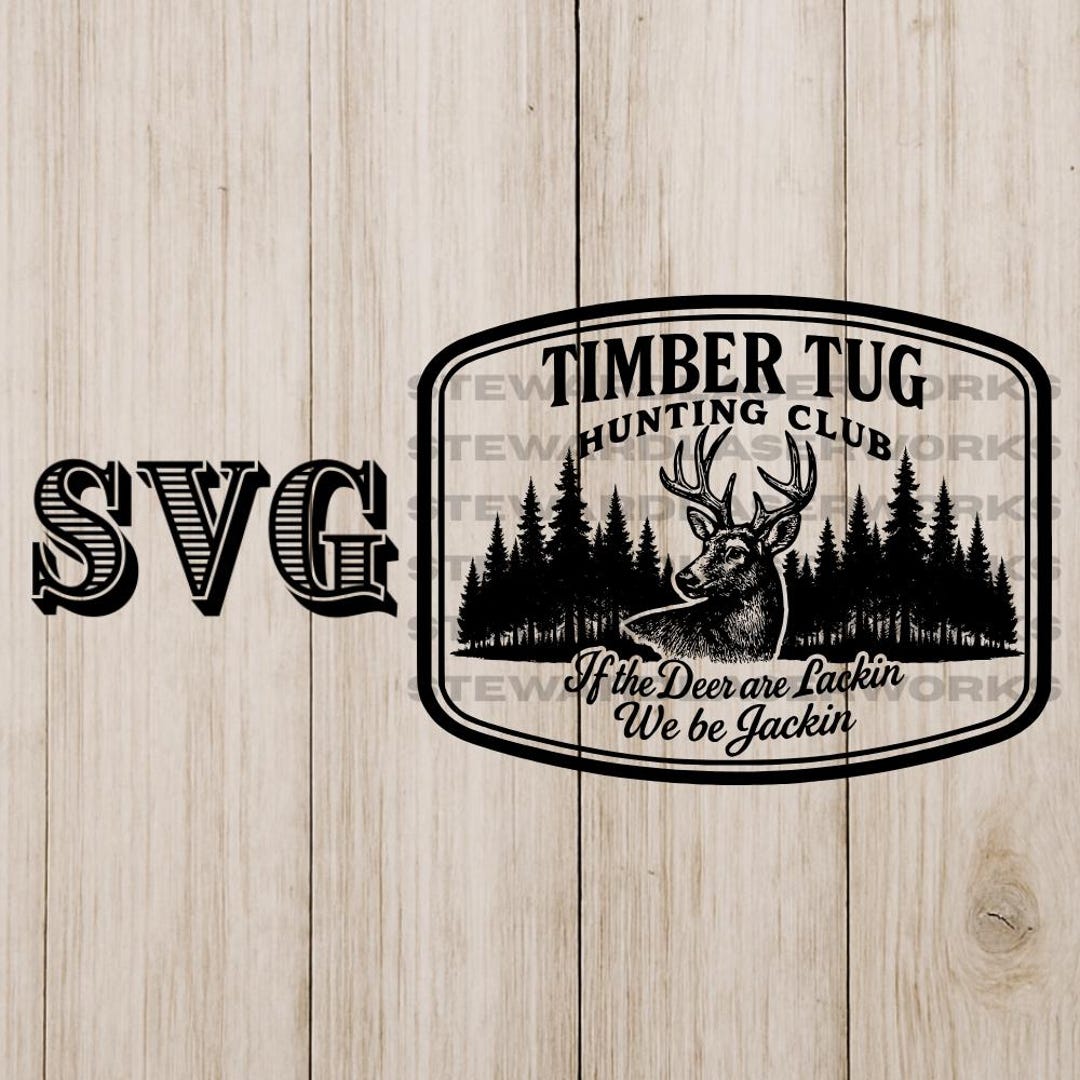 Timber Tug Hunting Club Deer Hunting SVG File: Hat Patch Design ...