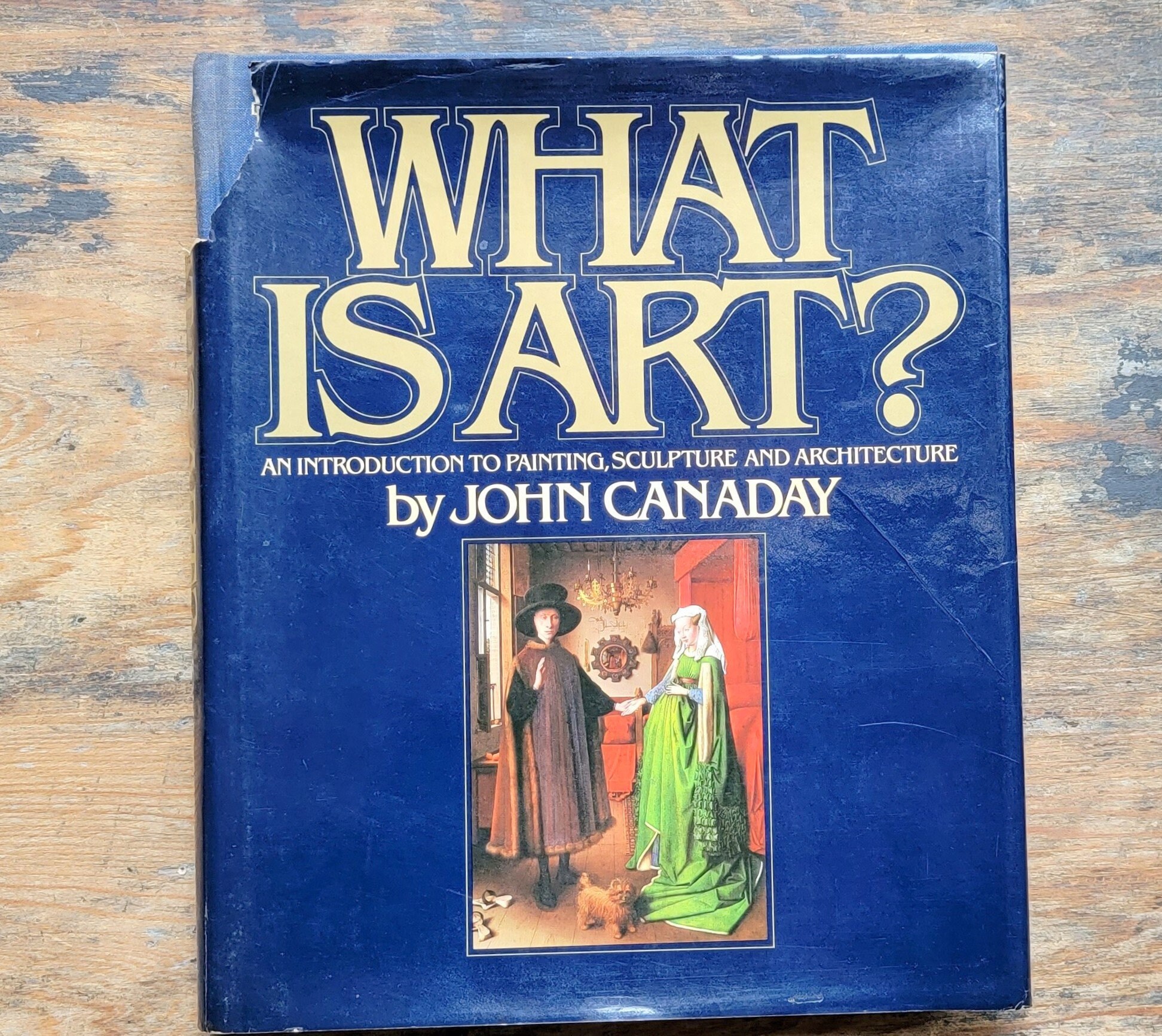 What is Art? by John Canaday, Introduction to Painting Sculpture ...