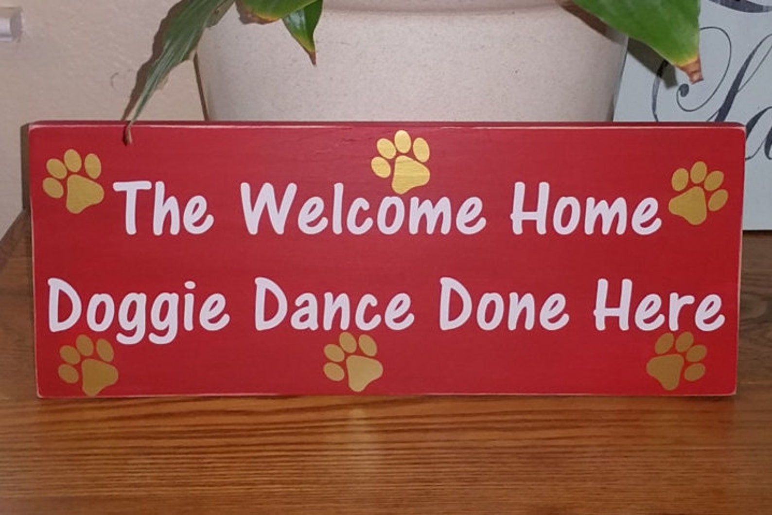Dog Sign the Welcome Home Doggie Dance Done Here Dog Lover - Etsy