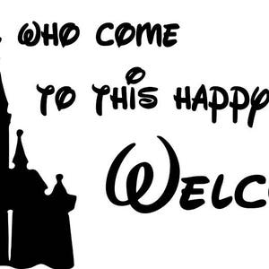 To All Who Come to This Happy Place, Disney Castle Decal Wall Decal ...