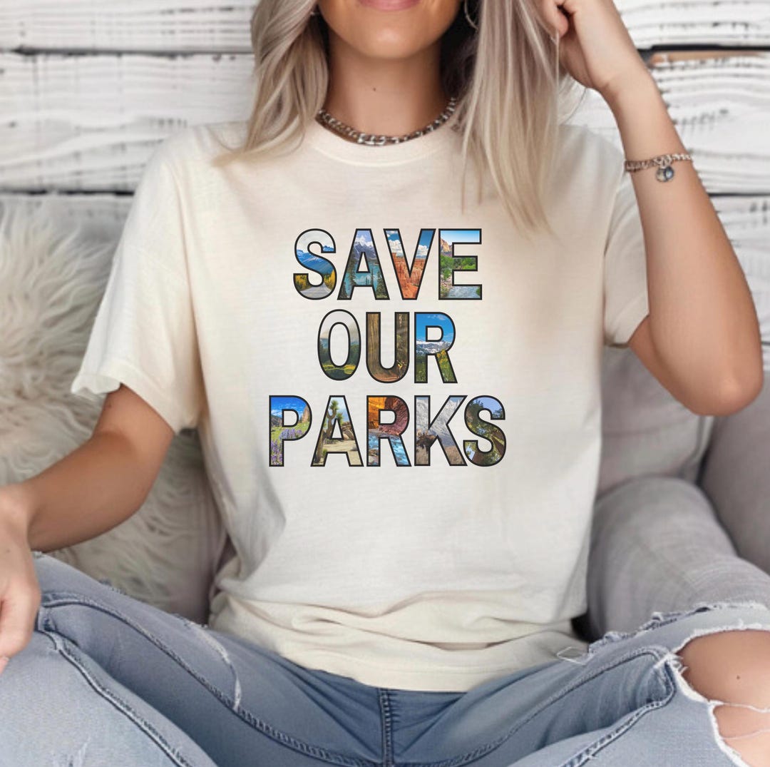 Save Our Parks T-shirt, Protect Our Parks Tee, Nature Tee, Nature Lover ...