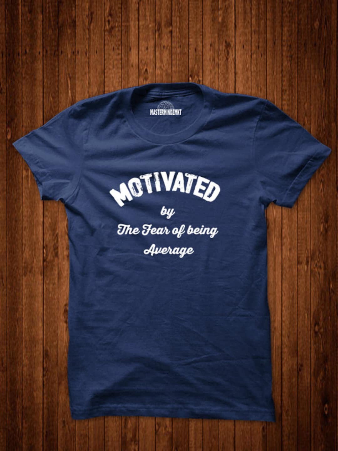 Motivated by the Fear of Being Average Unisex Clothing Tees Tshirts ...