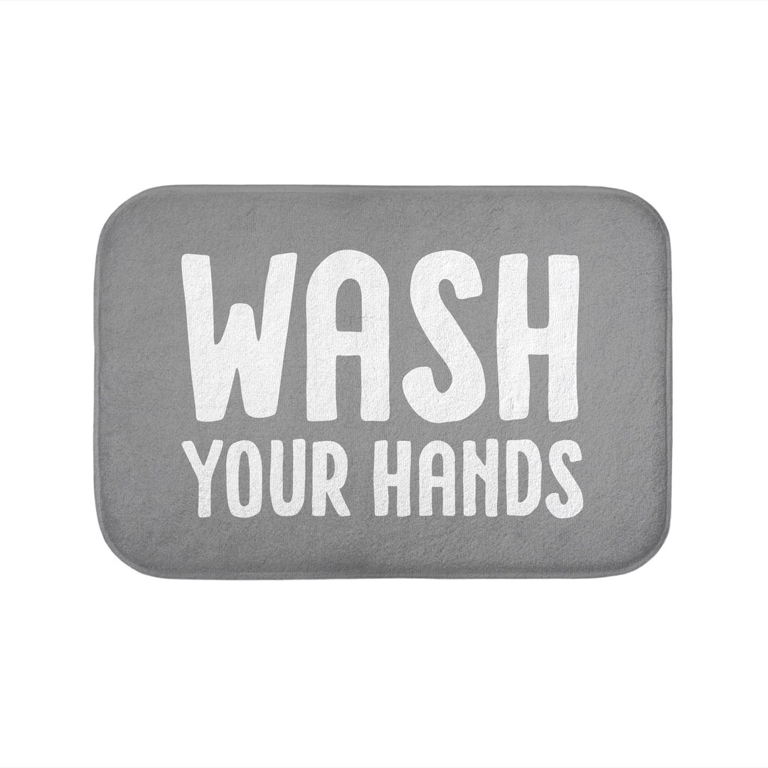 Wash Your Hands Bath Mat, Grey, Gray, Modern, Sign, Quote, Words, Gift ...