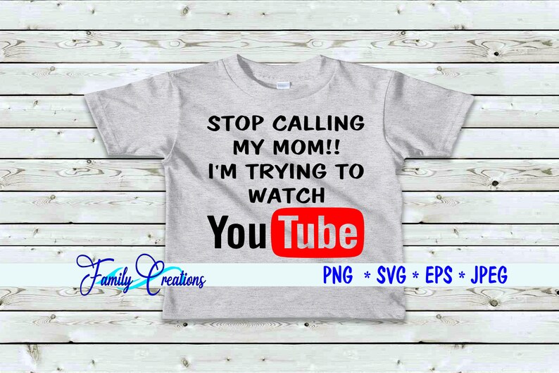 Stop Calling My Mom Im Trying To Watch Youtube Etsy