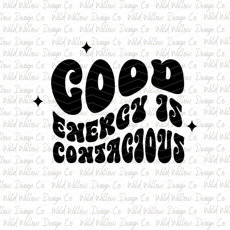 Good Energy is Contagious SVG PNG File for Digital Cut File, Good Vibes ...