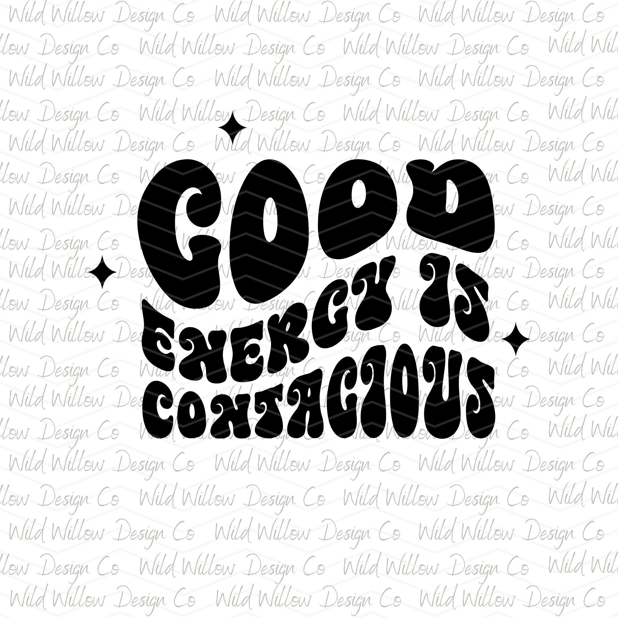Good Energy is Contagious SVG PNG File for Digital Cut File, Good Vibes ...