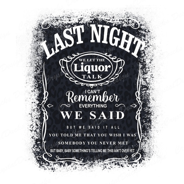 Last Night We Let the Liquor Svg - Etsy Last Night We Let the Liquor Svg - Etsy