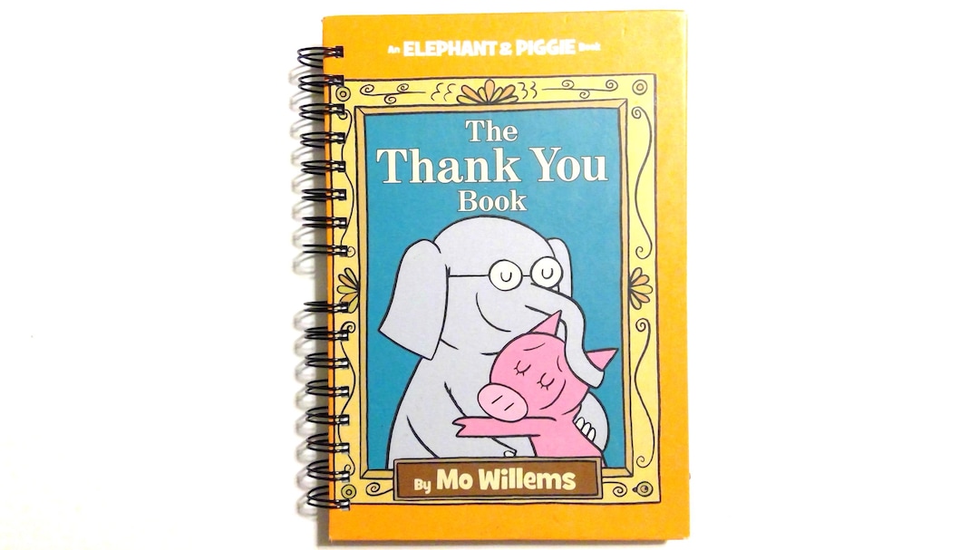Elephant & Piggie the Thank You Book Upcycled Book Journal: Mo Willems ...