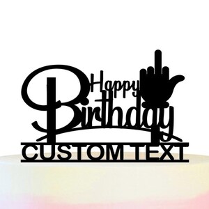 Funny Happy Birthday Middle Finger Party Wedding Birthday Acrylic Cake ...