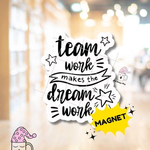 Teamwork Makes the Dream Work 3" MAGNET Inspirational Motivational Team ...